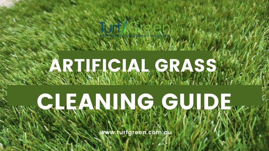 Artificial Grass Cleaning Guide - Turf Green Brisbane